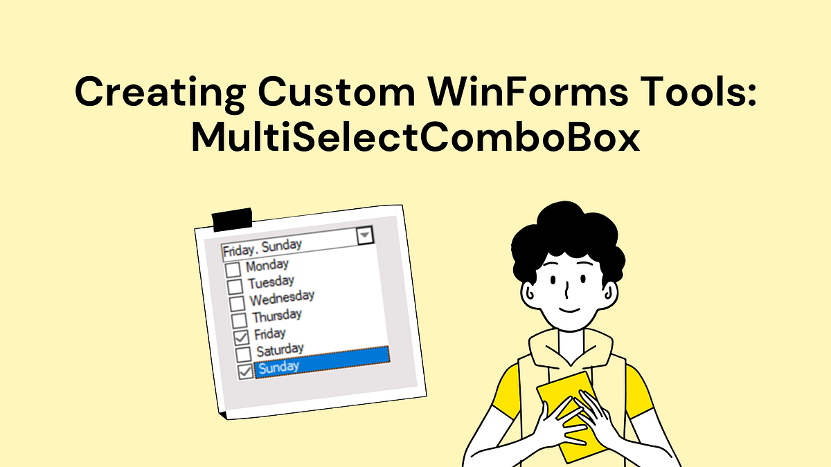 Creating Custom WinForms Tools: MultiSelectComboBox | by Lakshitha Perera | Medium