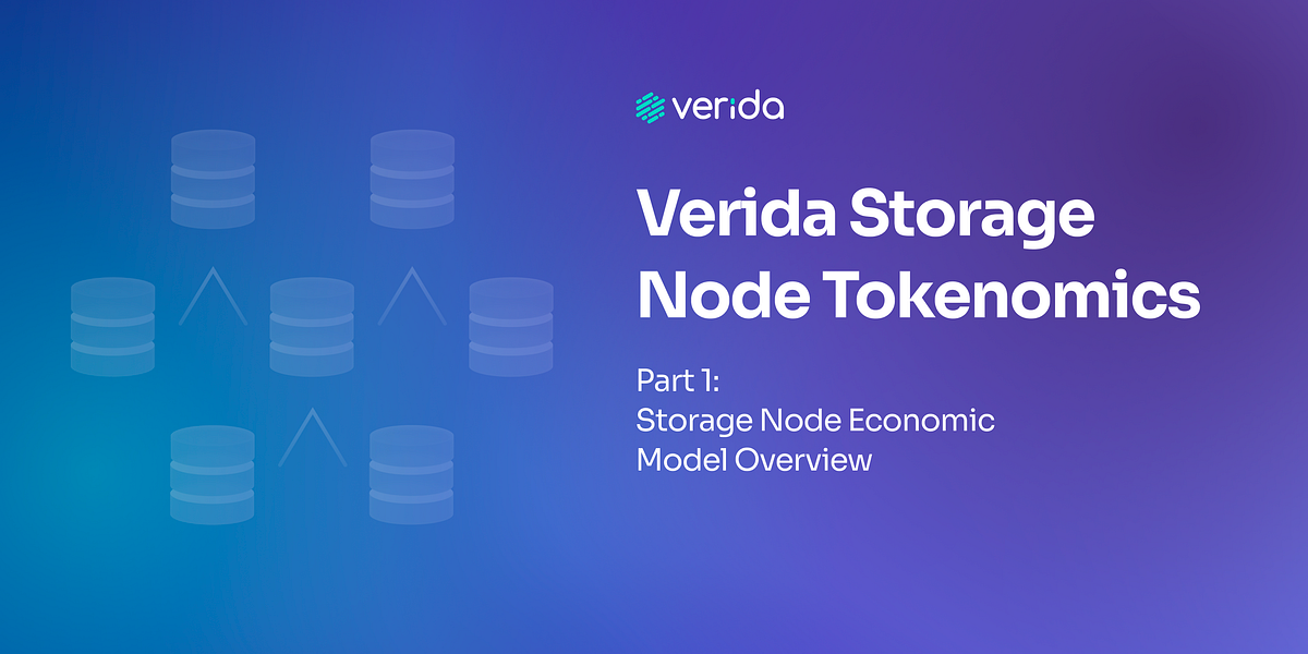 Verida Storage Node Tokenomics — Part 1: Storage Node Economic Model Overview | by Verida | Verida