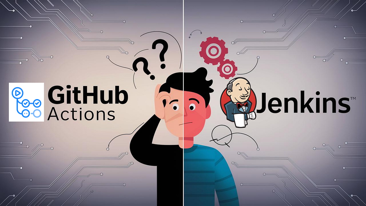 Why GitHub Actions Is Better Than Jenkins: How to Switch and Speed Up Your CI/CD Process | by ...
