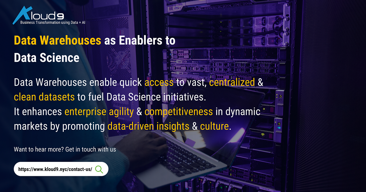 Data Warehouses as Enablers to Data Science - Kloud9 LLC - Medium