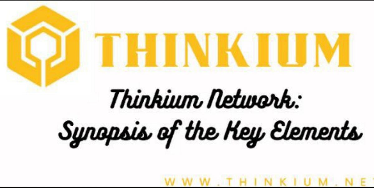 Thinkium Network: Synopsis of the Key Elements | by Utibe EDet | Medium