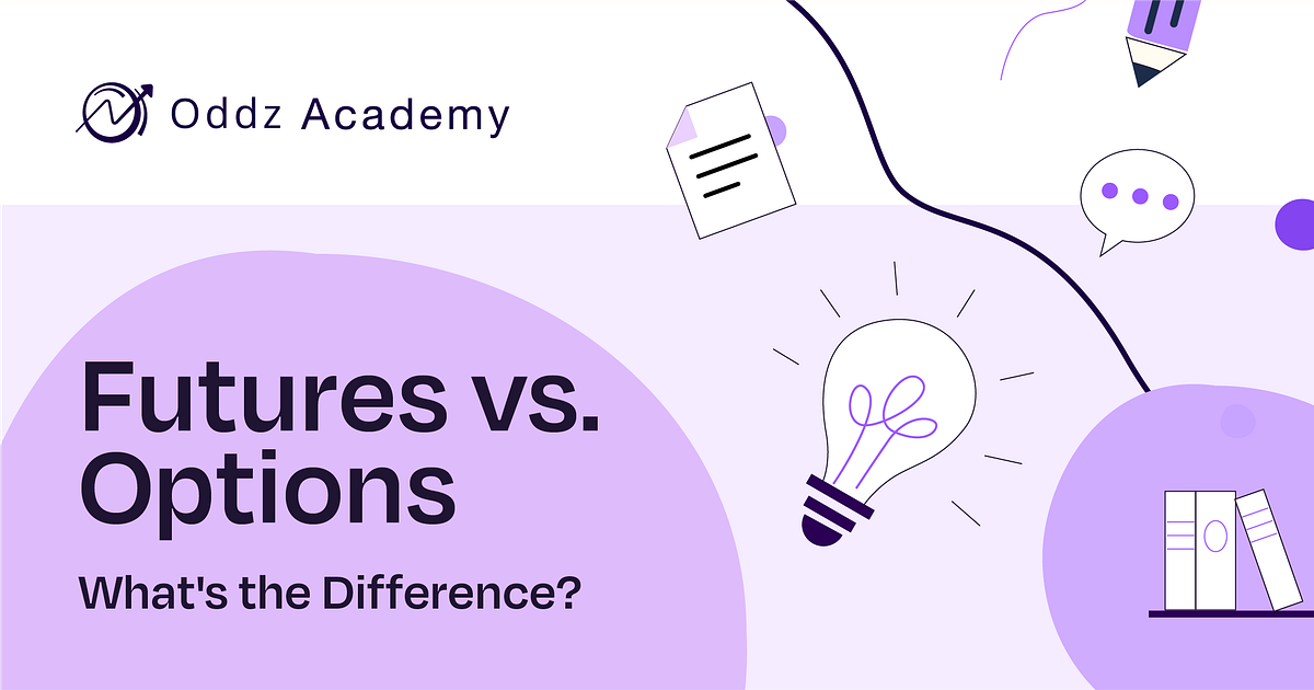 Futures vs. Options. What’s the Difference? | by oddz finance | oddz ...
