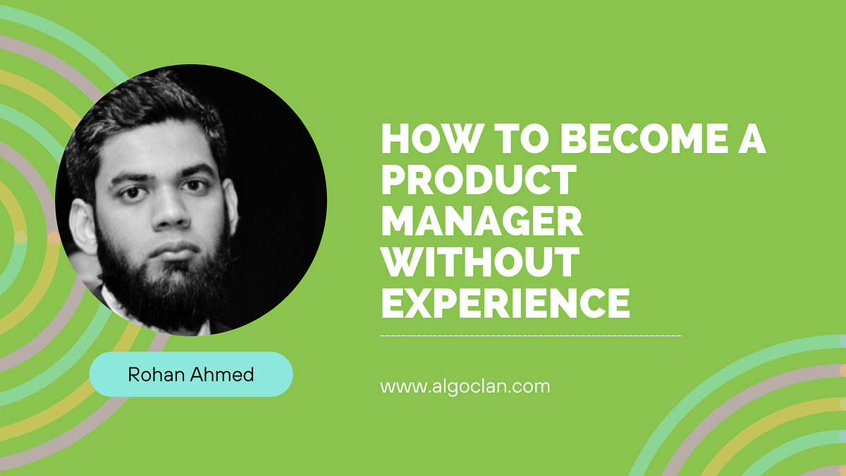How to Become a Product Manager Without Experience | by Algoclan | Medium