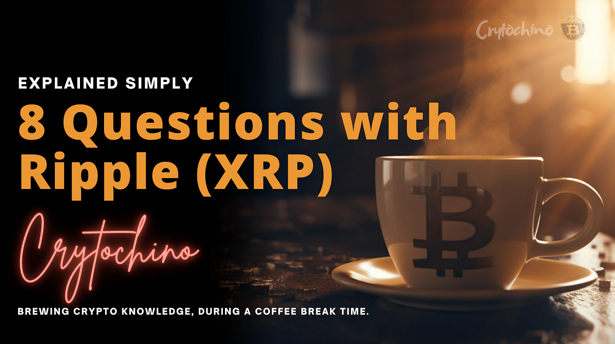 What is Ripple (XRP)? 8 Must-Know Answers Explained Simply | by Crytochino | Medium