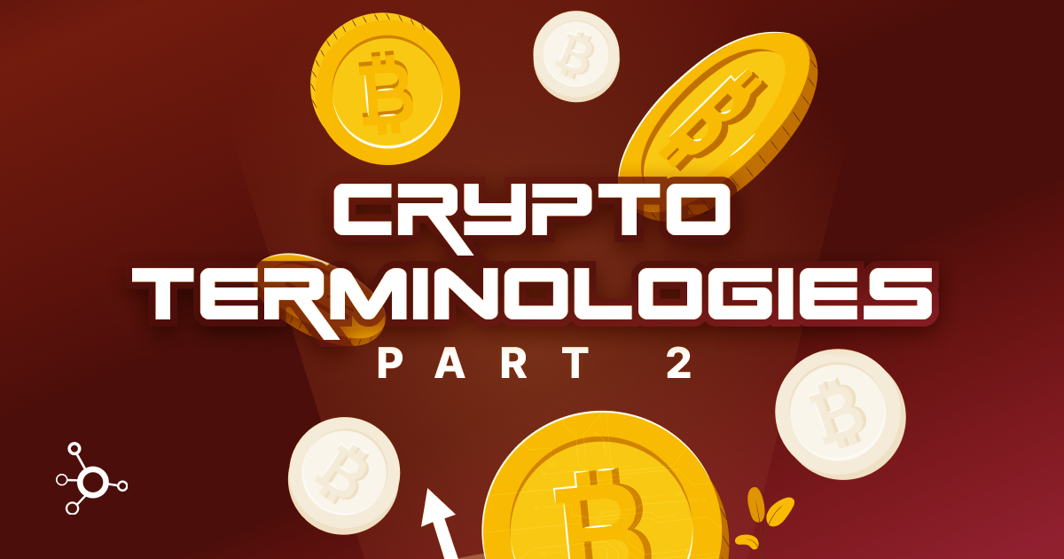 CRYPTO TERMINOLOGIES (PART 2). Most likely, the last article on crypto ...