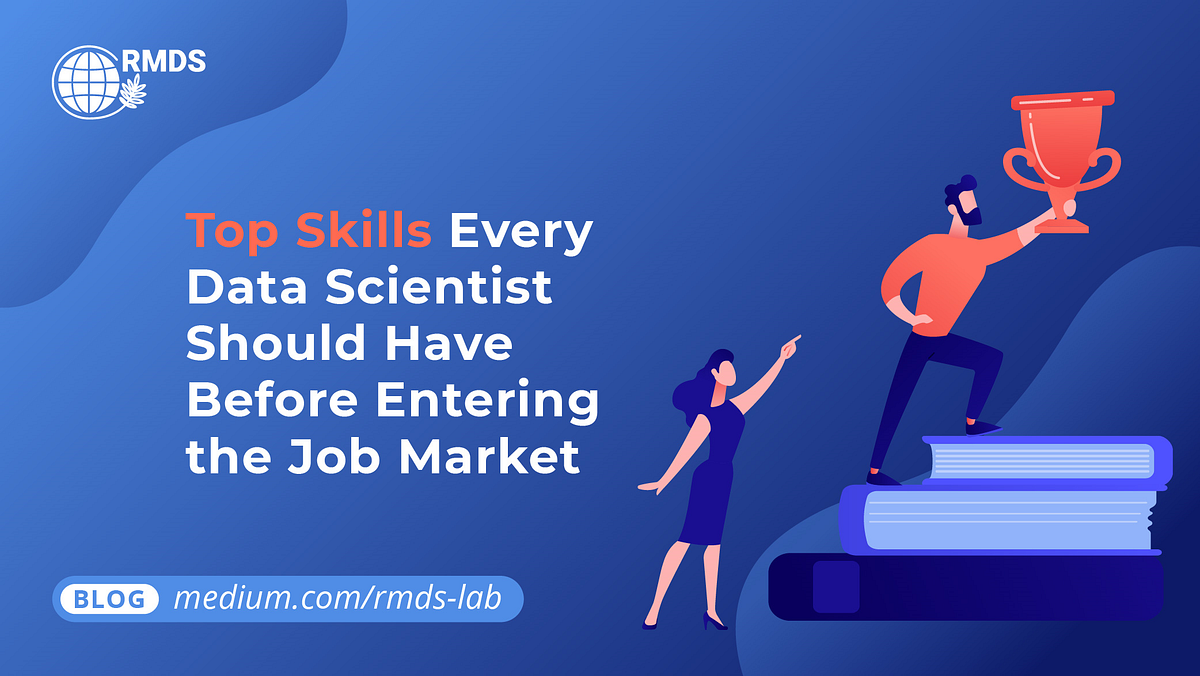 Top Skills Every Data Scientist Should Have Before Entering the Job ...