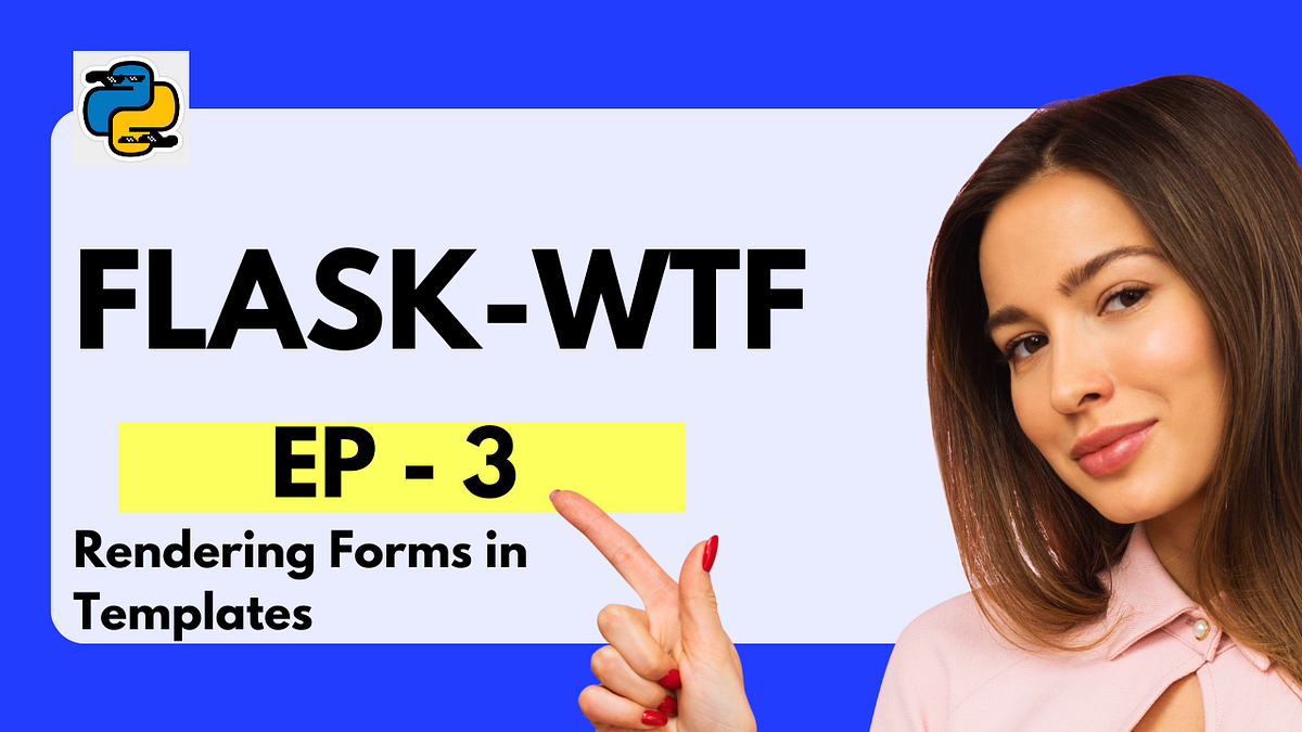 Flask-WTF | EP 3 | Rendering Forms in Templates | by Sourabh Bhardwaj ...