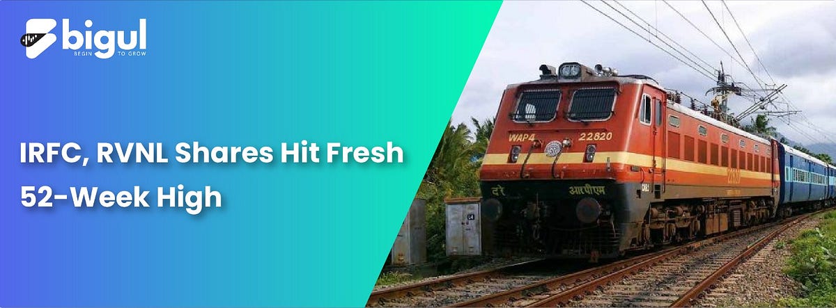 IRFC, RVNL Shares Hit Fresh 52-Week High | by Bigul | Jan, 2024 | Medium