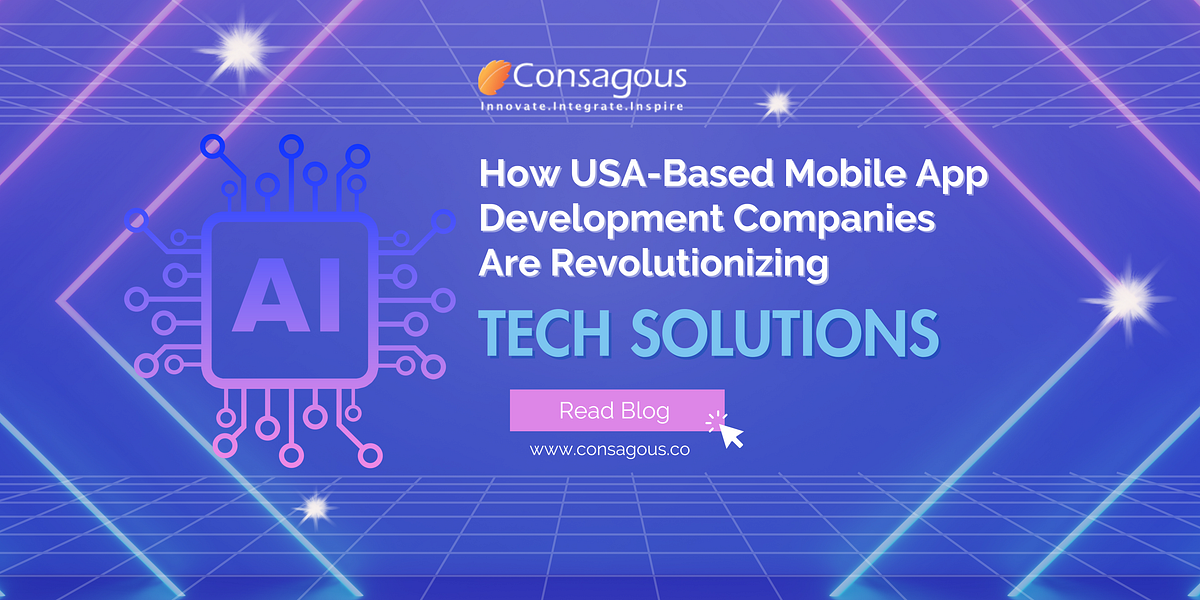 How USA-Based Mobile App Development Companies Are Revolutionizing Tech ...