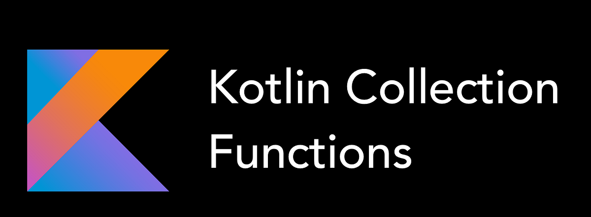 Kotlin Collections — Ii → Collection Operations 2 3 By Muhammet Küdür Medium