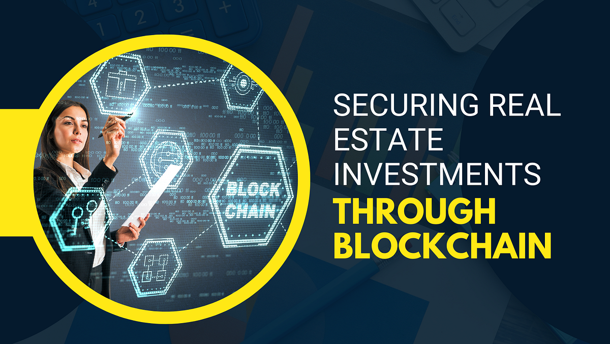 Securing Real Estate Investments through Blockchain | by Venn HomeSuite ...
