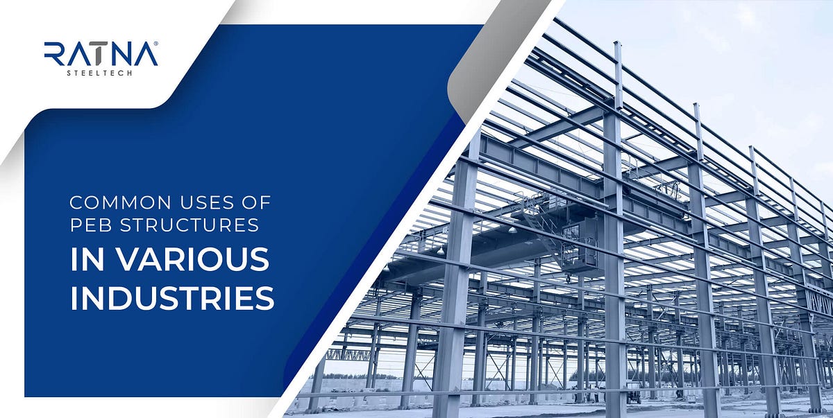 Uses of PEB Structures in Various Industries | by Ratna Steeltech | Medium