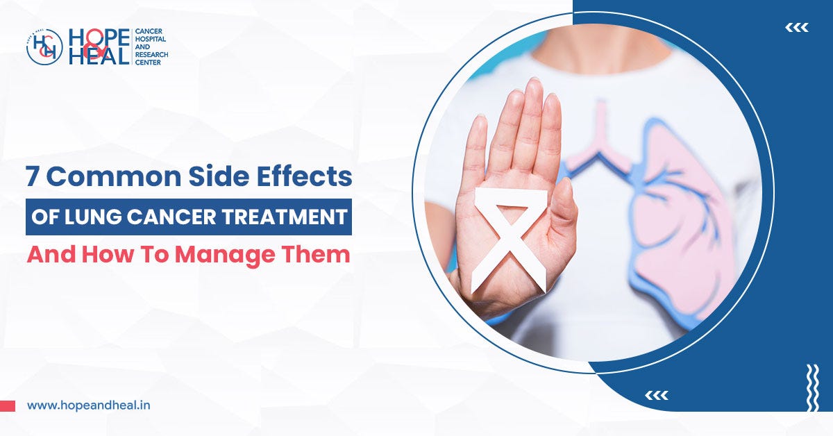 7 Common Side Effects of Lung Cancer Treatment and How to Manage Them ...