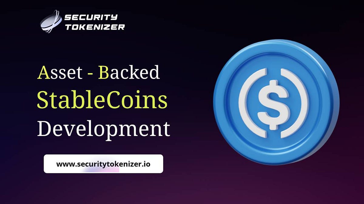 Asset-Backed Stablecoin Development Company — Security Tokenizer - Michale Jack - Medium