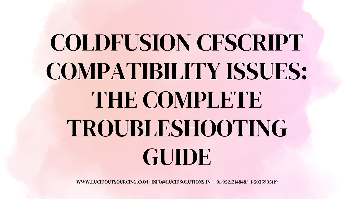 ColdFusion CFScript Compatibility Issues: The Complete Troubleshooting ...