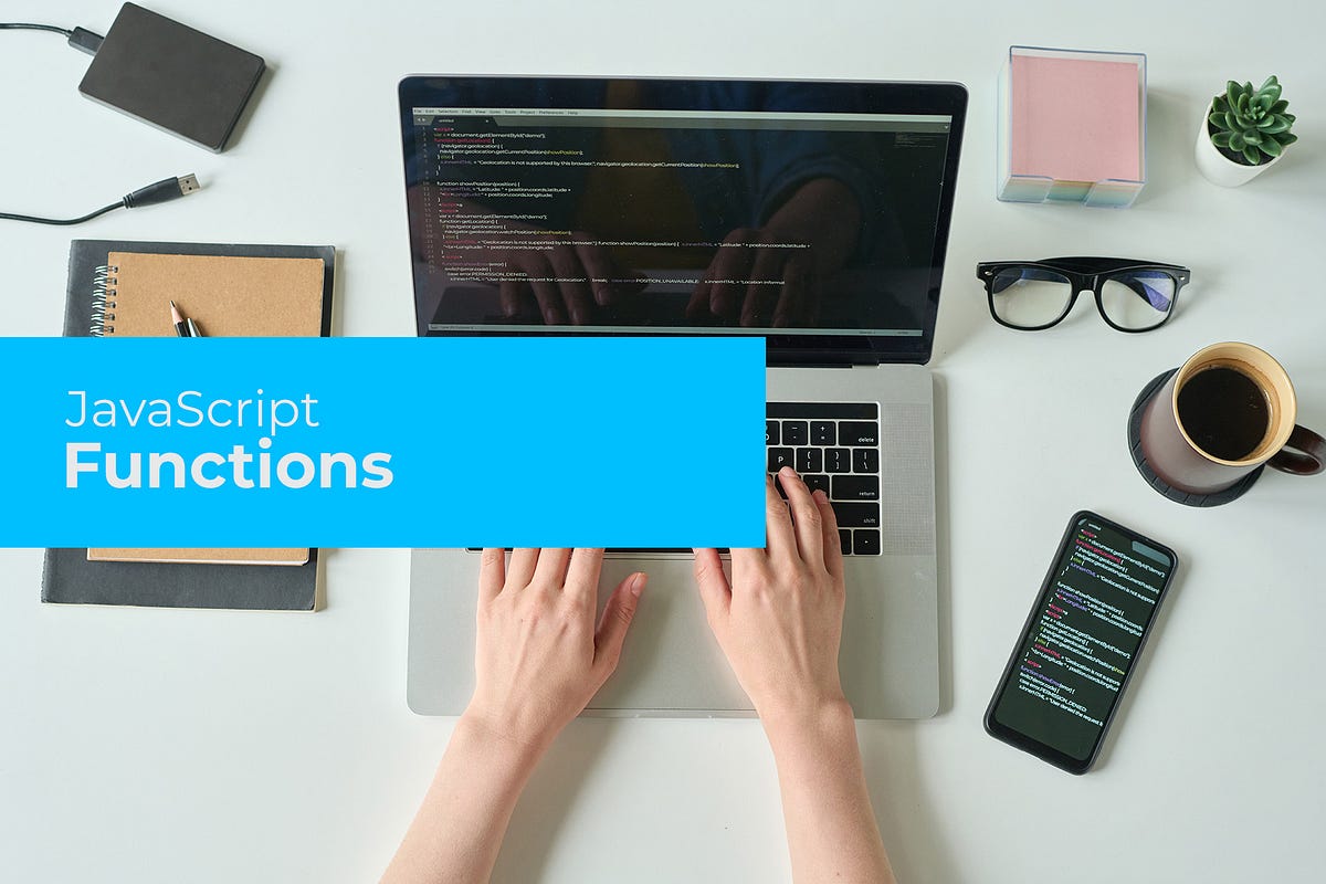 JavaScript Functions: Beginner's Guide | Medium