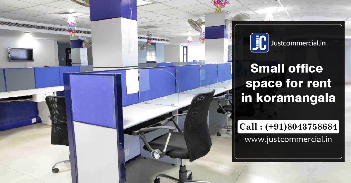 Small office space for rent in koramangala | by Just Commercial | Medium