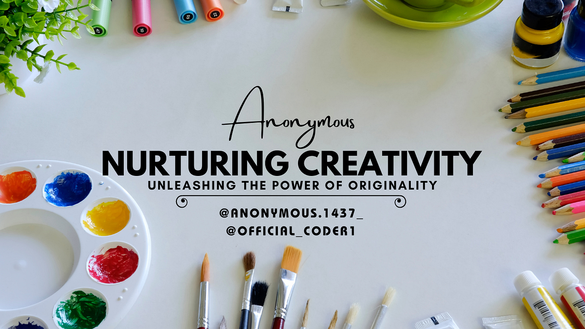 Nurturing Creativity. Title: Nurturing Creativity: Unleashing… | by ...