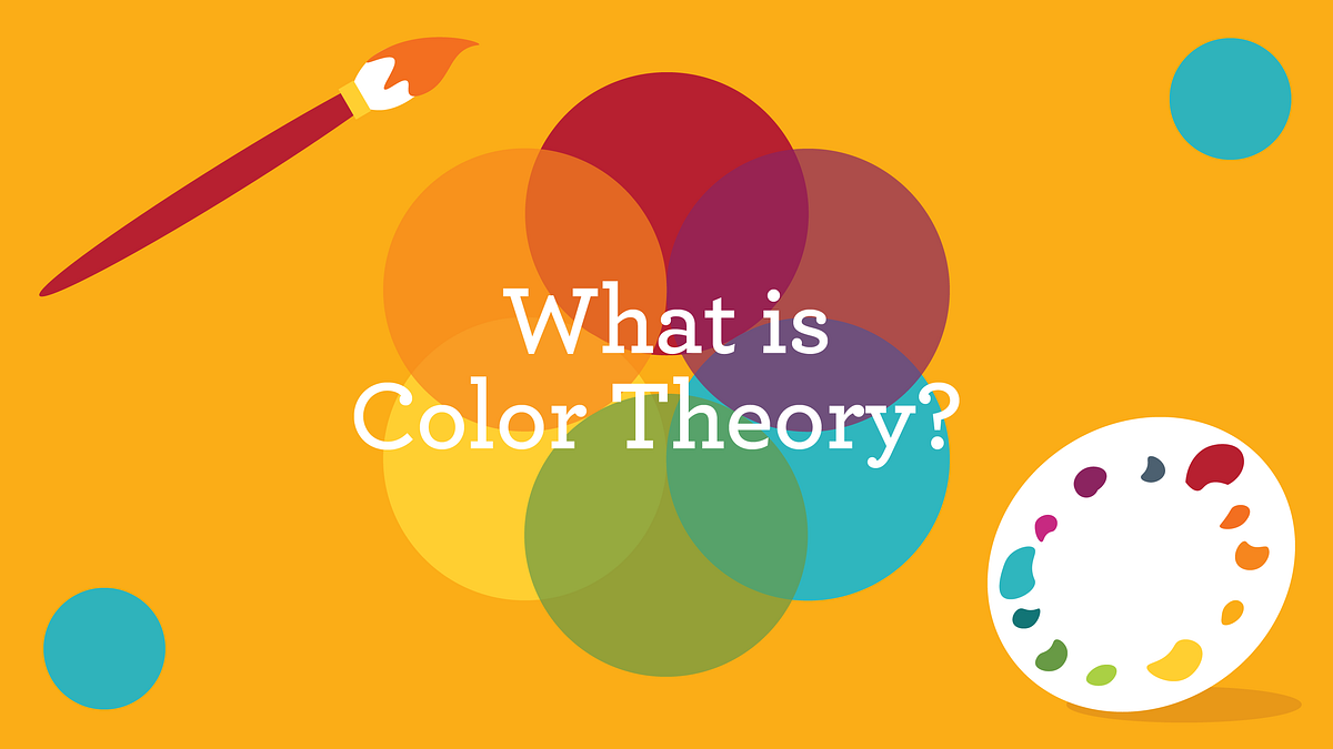 What Is Color Theory?. Even if you’re new to design, you’re… | by ...