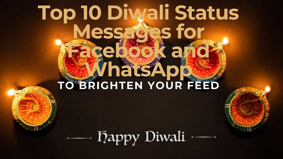 Top 10 Diwali Status Messages for Facebook and WhatsApp to Brighten ...