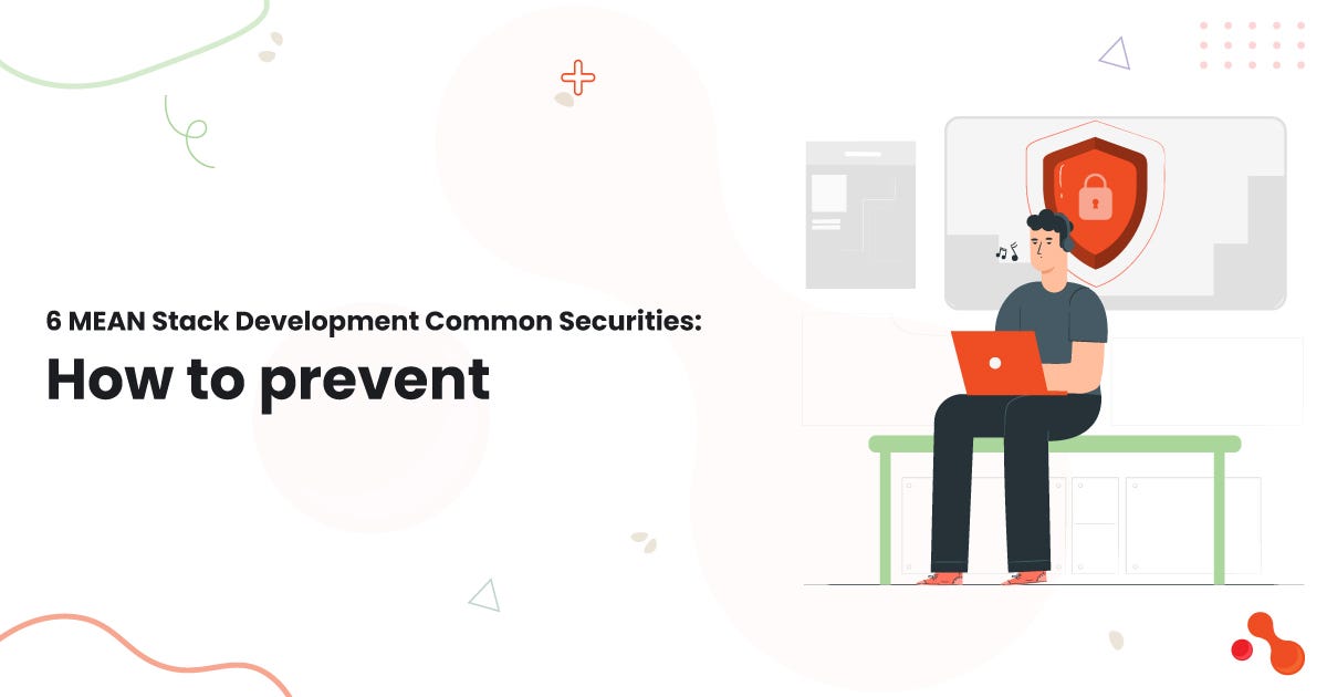 6 MEAN Stack Development Common Securities: How to prevent? | by Ahmed ...