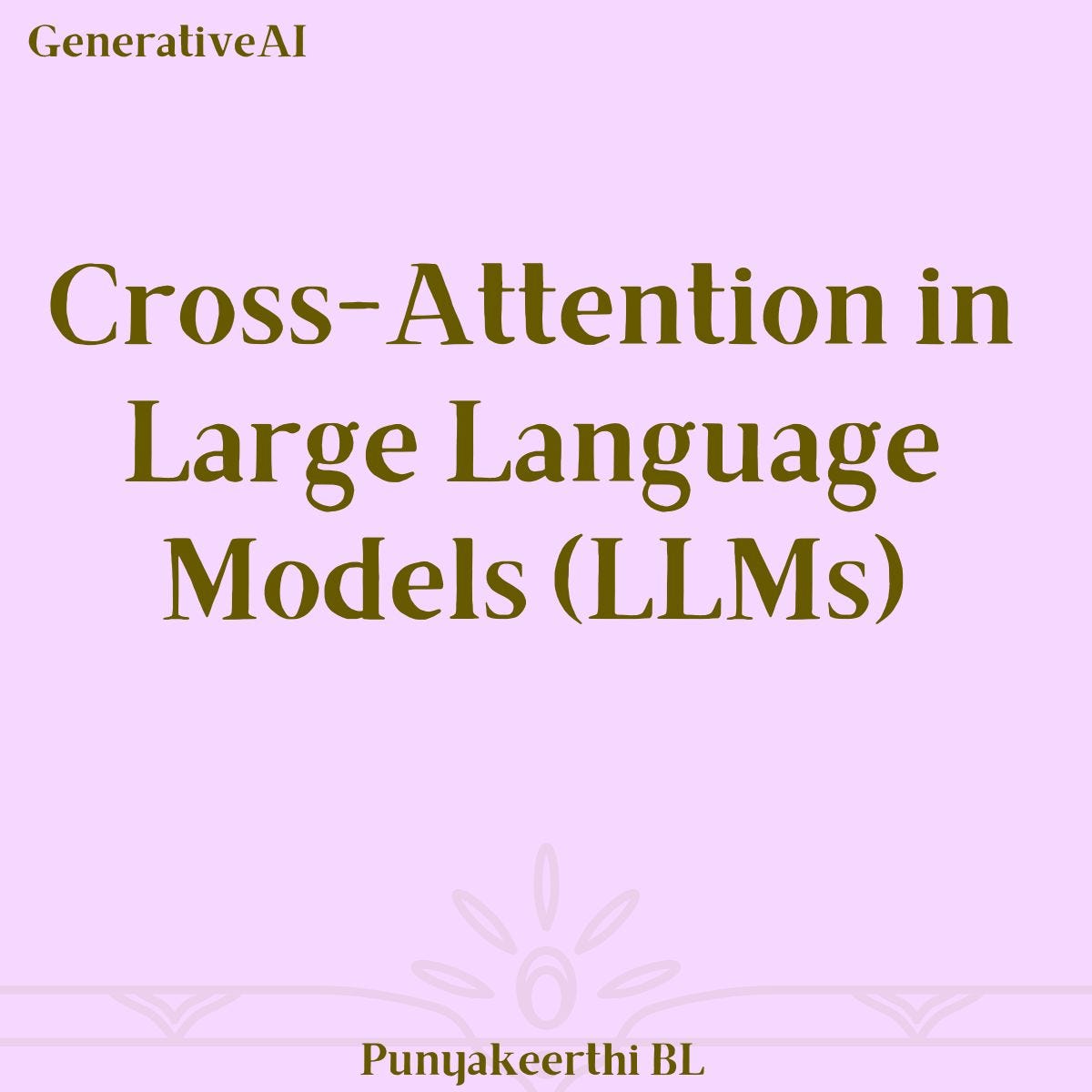 Understanding Cross-Attention in Large Language Models (LLMs): A Key Mechanism Behind Powerful ...