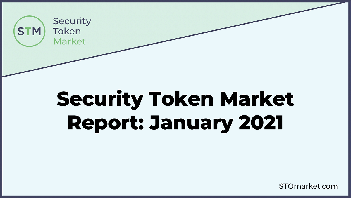 Security Token Market Report: January 2021 | by Security Token Market ...