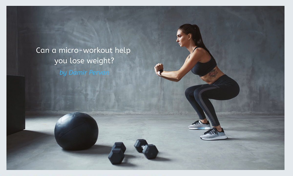 Can a micro-workout help you lose weight? | by TrainChampion | Experts ...