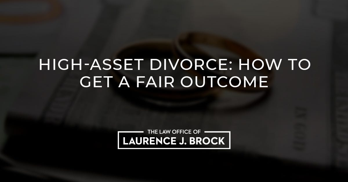 High-Asset Divorce: How to Get a Fair Outcome | by Law Office of ...