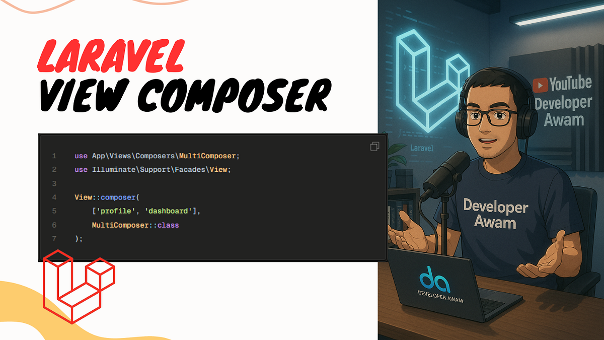 Laravel View Composers: A Smarter Way to Share Data Across Views | by Developer Awam | Medium
