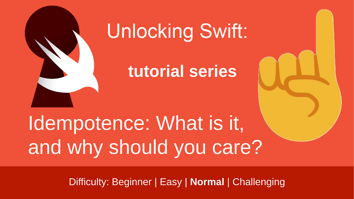 Idempotence: What is it, and why should you care? | by Steven Curtis ...