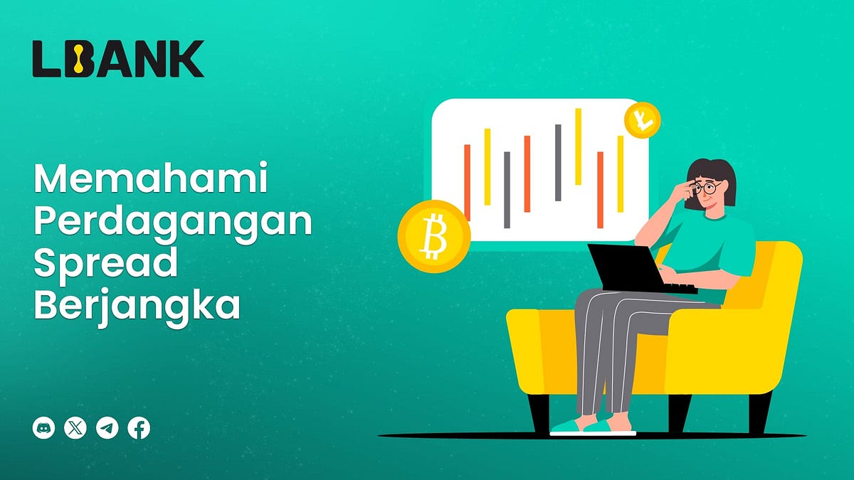 Memahami Perdagangan Spread Berjangka | by LBank Indonesia | LBank Indonesia | Medium