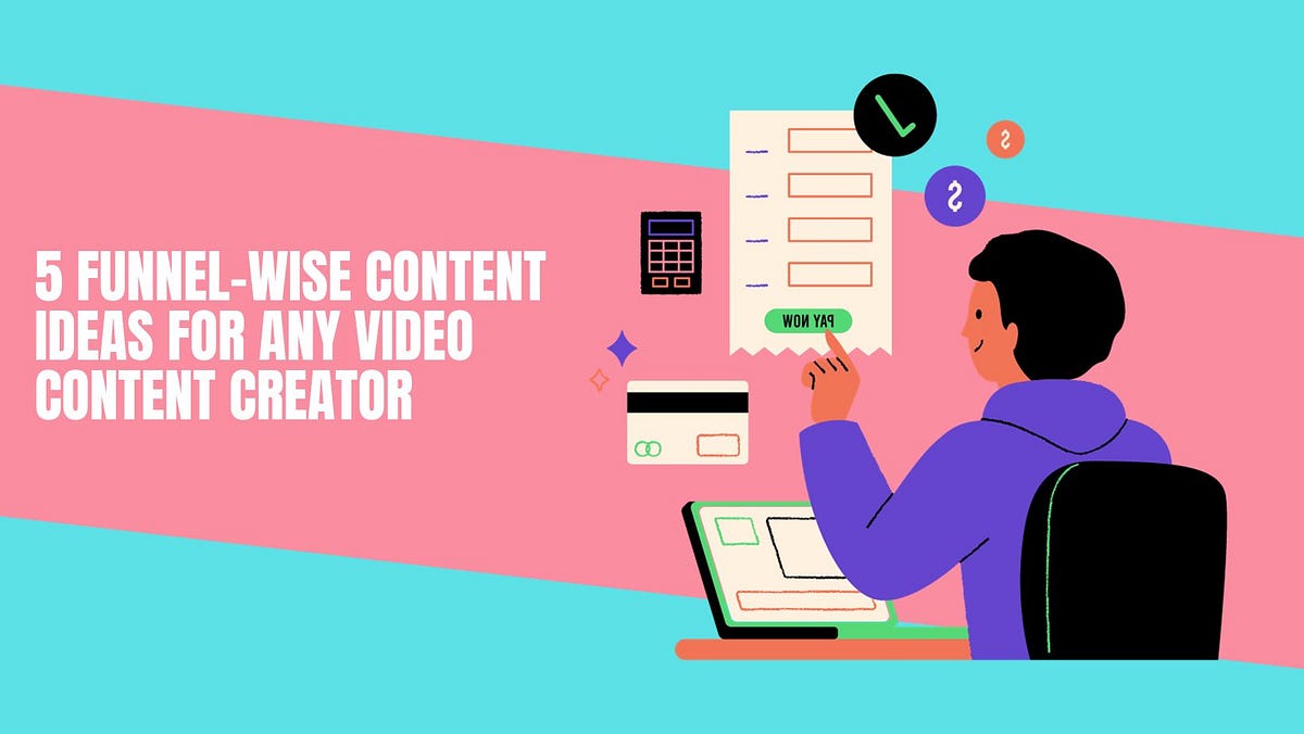5 Funnel-Wise Content Ideas for Any Video Content Creator | by LYKSTAGE ...