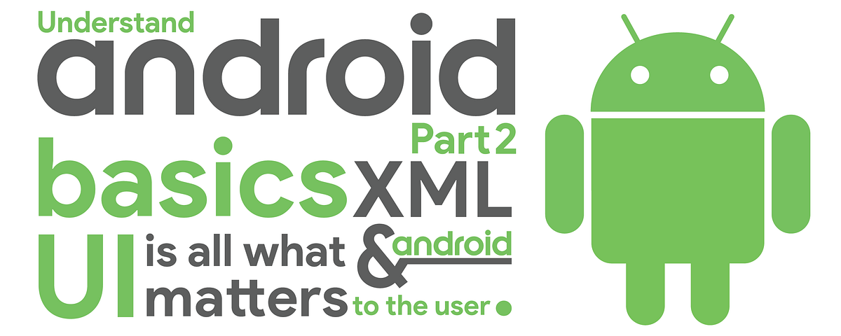 Understand Android Basics Part 2: UI is all what matters to the user ...