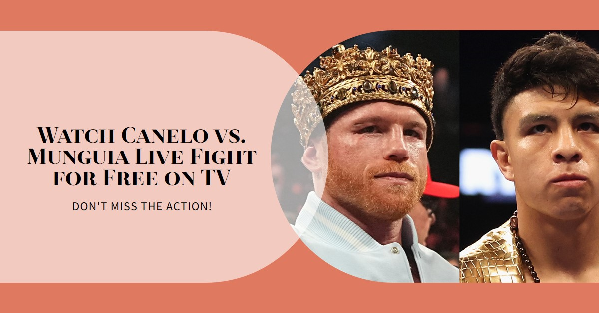 [LIVE-TV] Canelo vs. Munguia Live Free Boxing Reddit Online | by CANELO ...