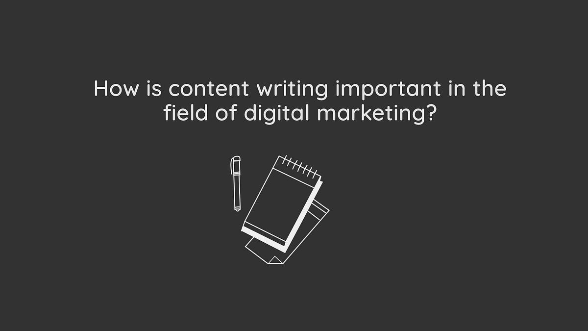 How is content writing important in the field of digital marketing ...