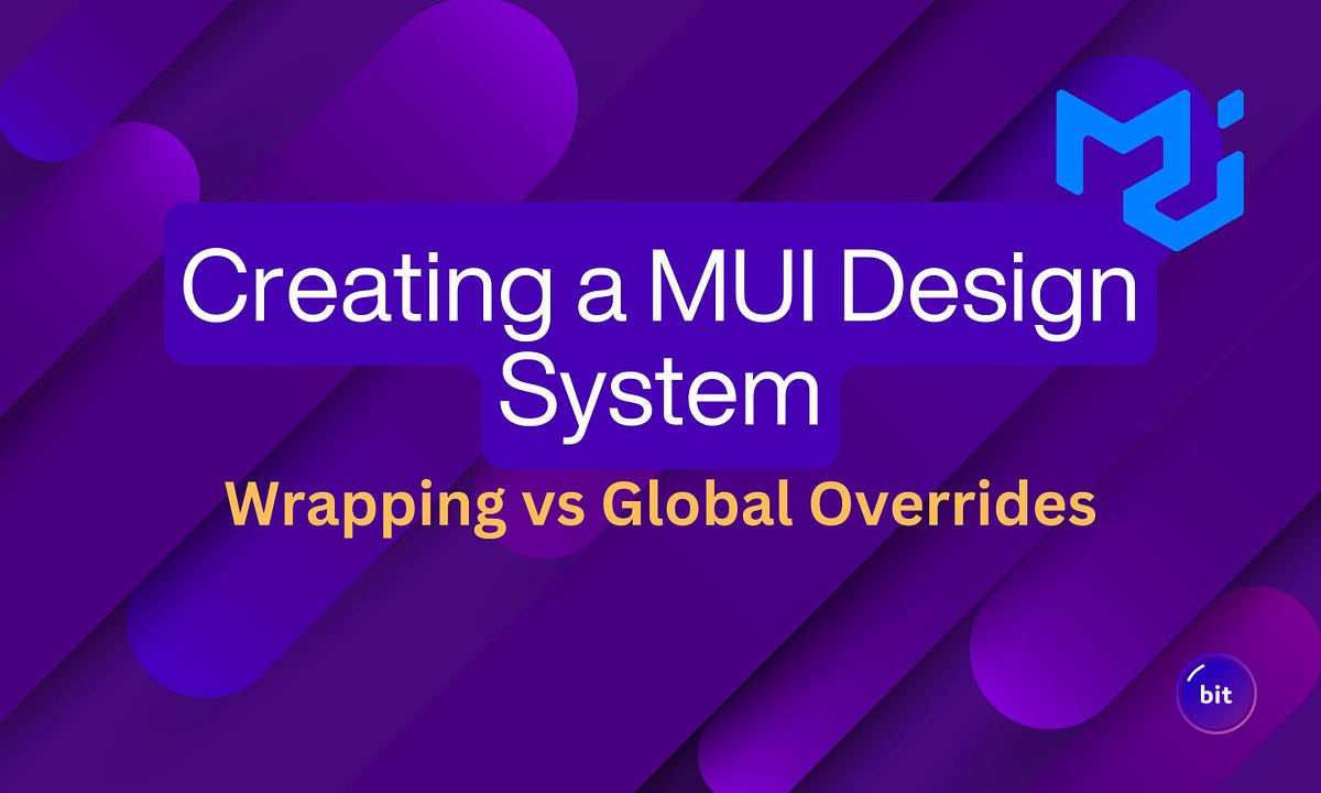 Creating a MUI Design System: Wrapping vs. Global Overrides | by Ashan ...