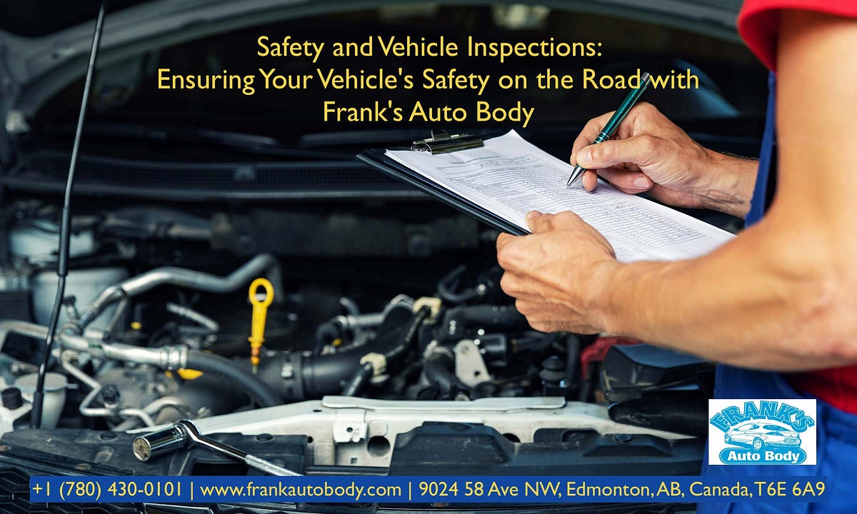 Safety and Vehicle Inspections: Ensuring Your Vehicle’s Safety on the ...