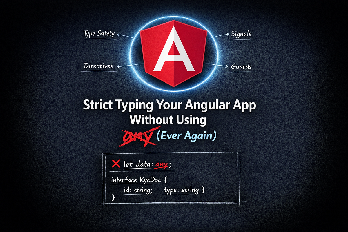 Strict Typing Your Angular App Without Using any (Ever Again) | by CodePulse | Jan, 2026 | Medium