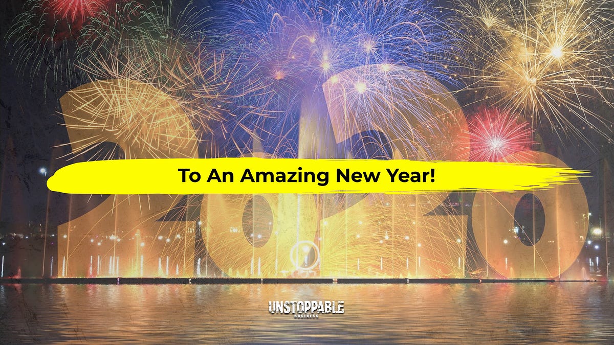 To An Amazing New Year!. We made it guys… 2020 is upon us… | by Brian ...