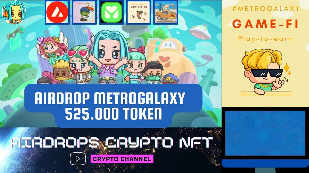 Airdrop MetroGalaxy 525.000 Token - AIRDROPS CRYPTO NFT - Medium