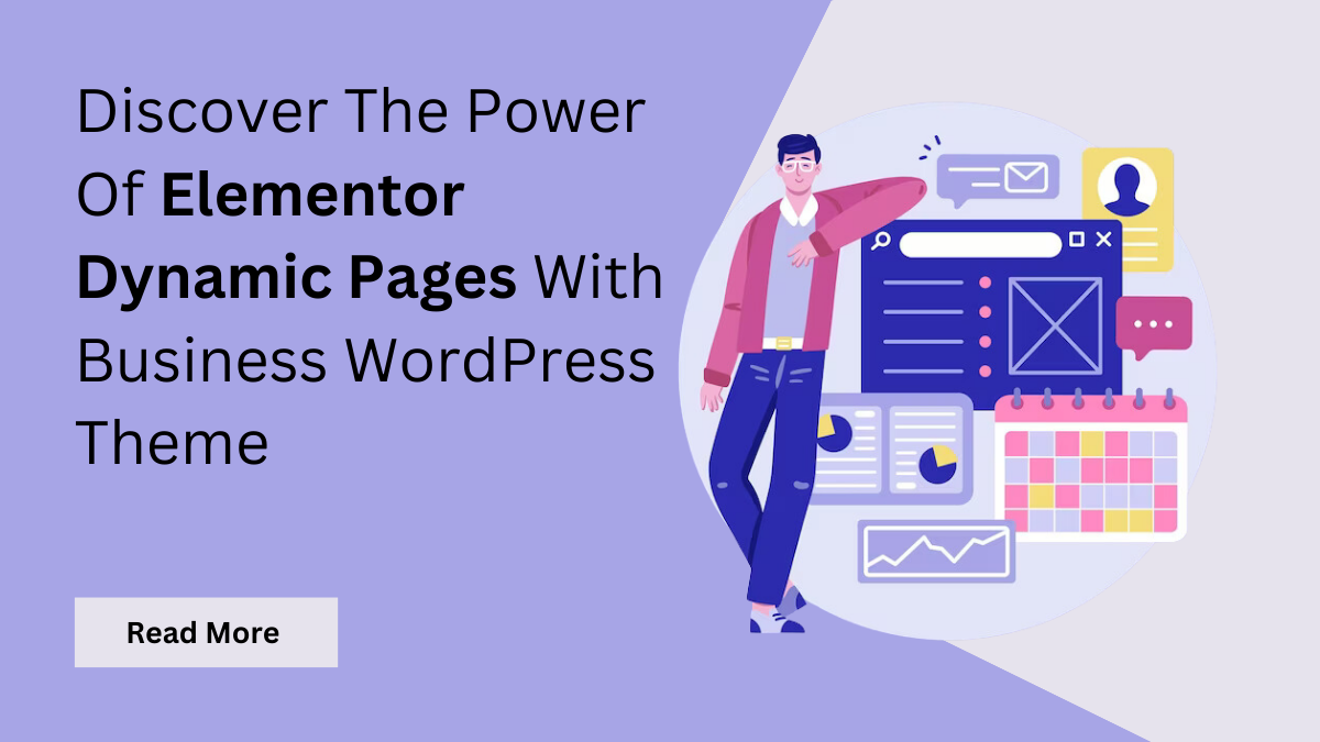 Discover The Power Of Elementor Dynamic Pages With Business WordPress Theme | by Ourelemento ...