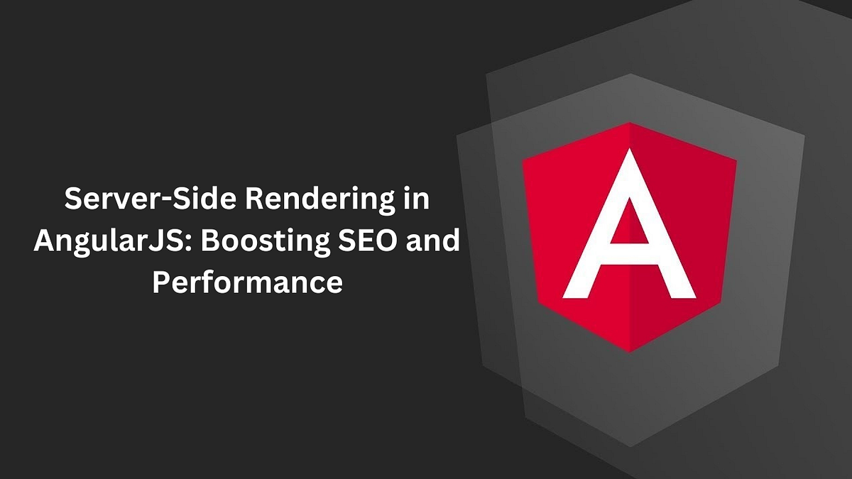Server-Side Rendering in AngularJS: Boosting SEO and Performance | JavaScript in Plain English