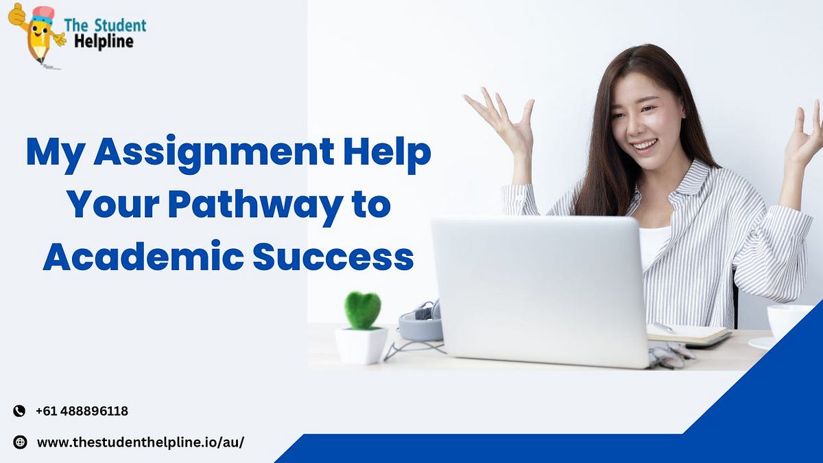 My Assignment Help: Your Pathway to Academic Success | Medium