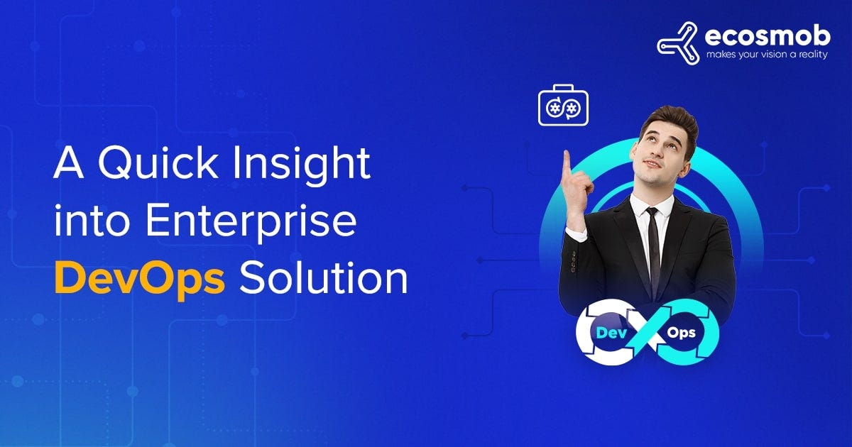 A Quick Insight into Enterprise DevOps Solution - Ecosmob Technologies ...