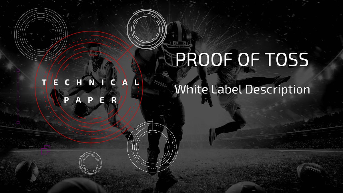 WHITE LABEL DESCRIPTION. The PROOF OF TOSS White Label is a… | by PROOF ...