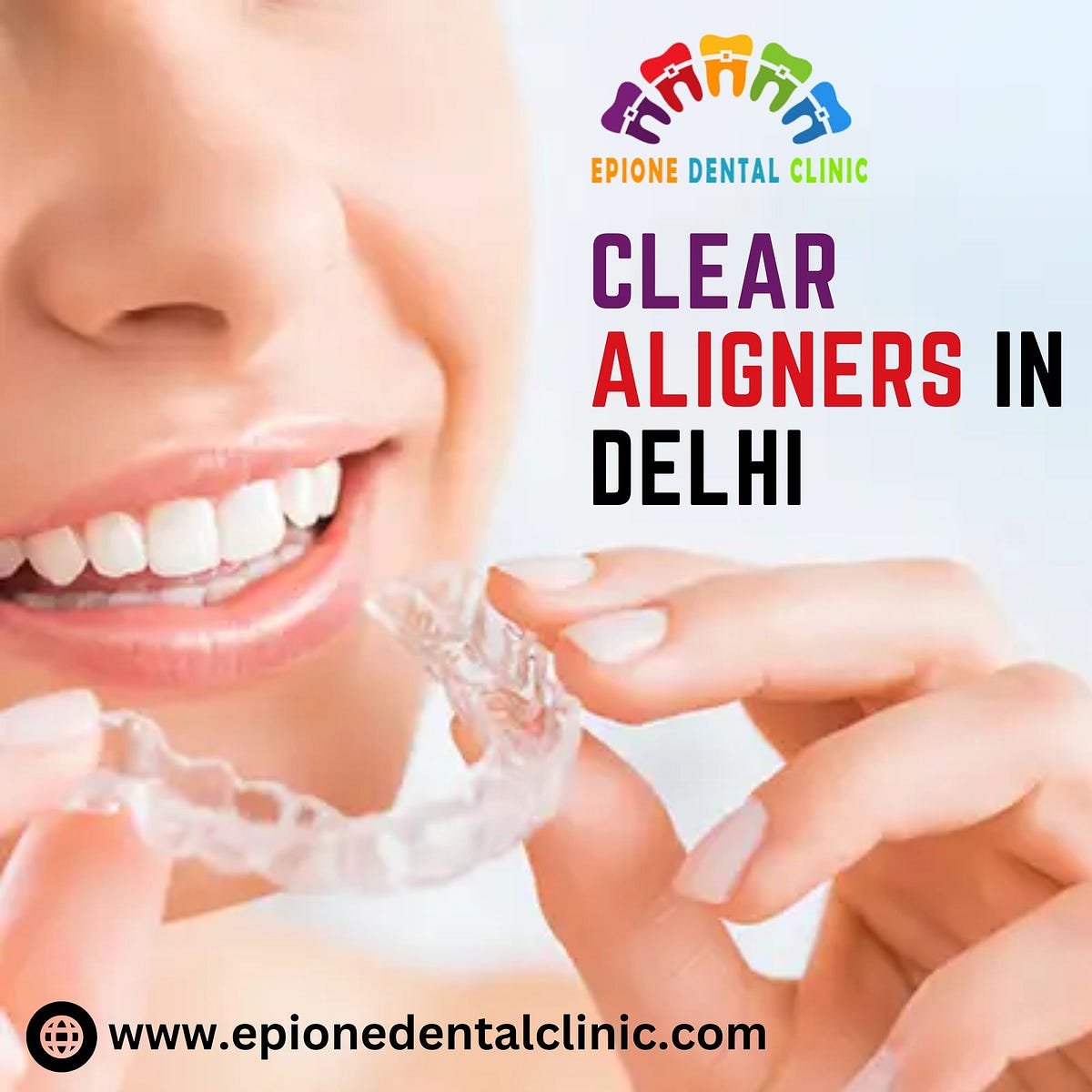 Clear Aligners in Delhi - Epione Dental Clinic - Medium