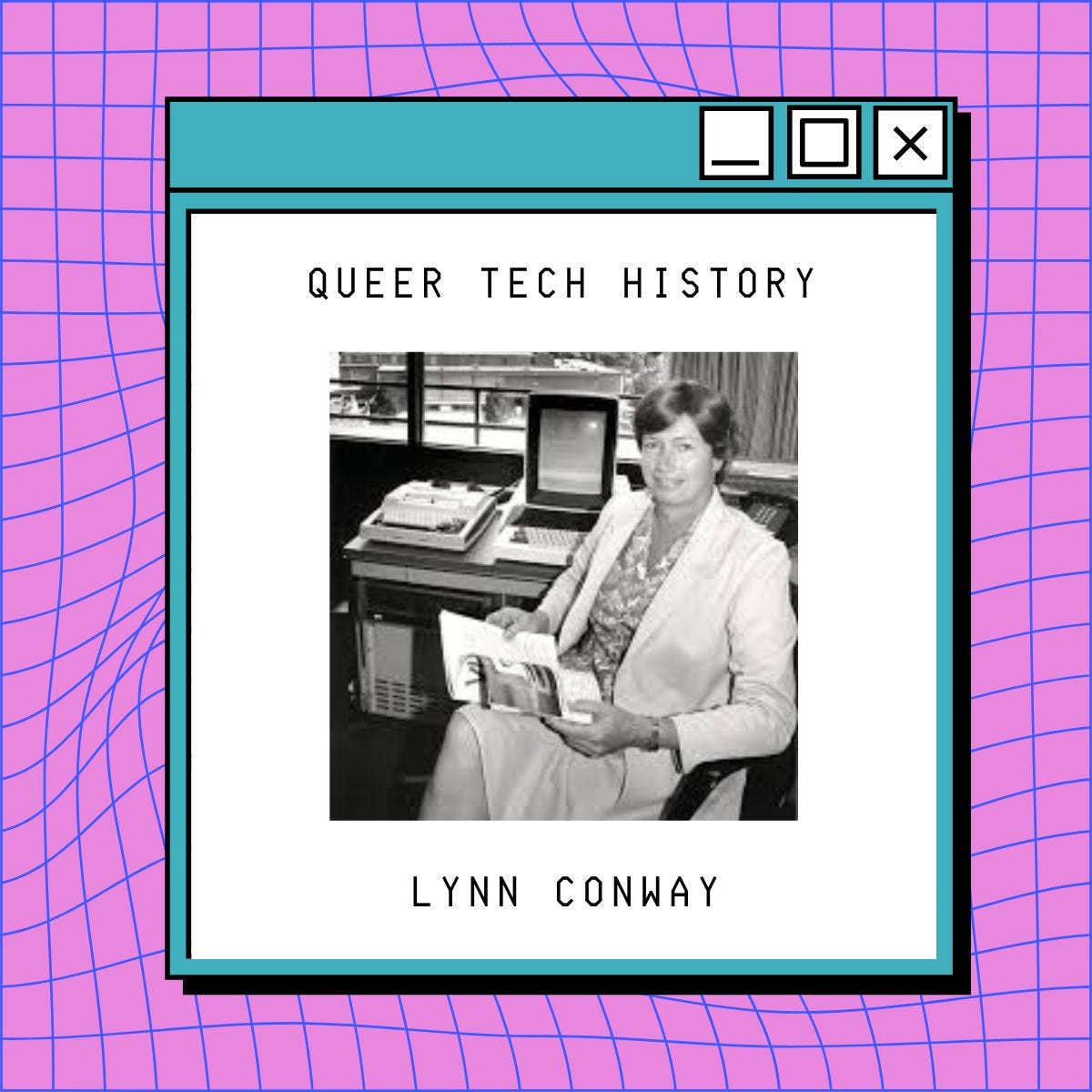 Queer Tech History / Lynn Conway. “From the 1970s to 1999, I was… | by ...