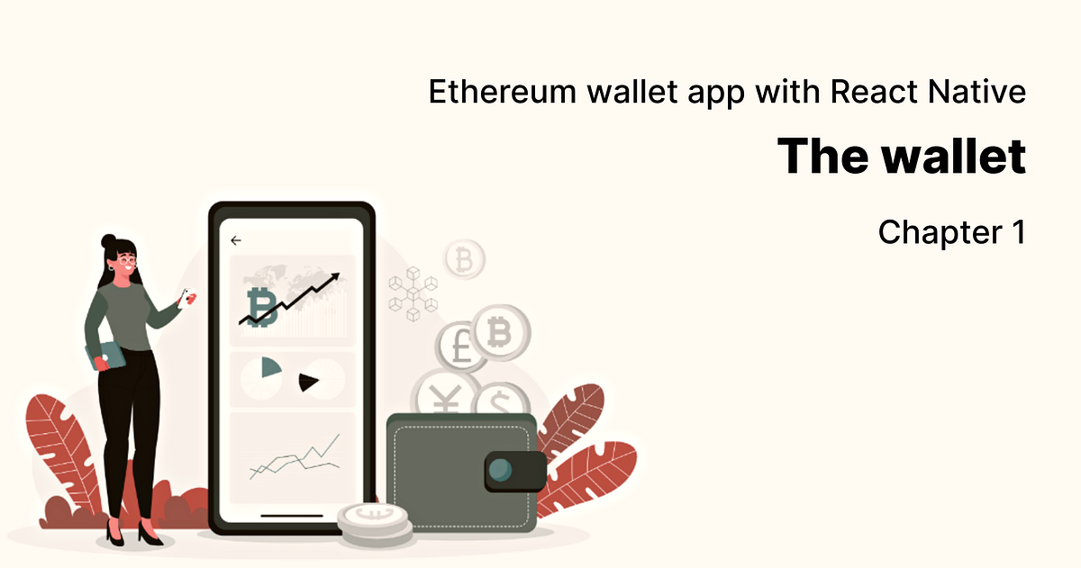 How to build an Ethereum wallet app with React Native | Chapter 1 | The wallet | by Márton Dobos ...