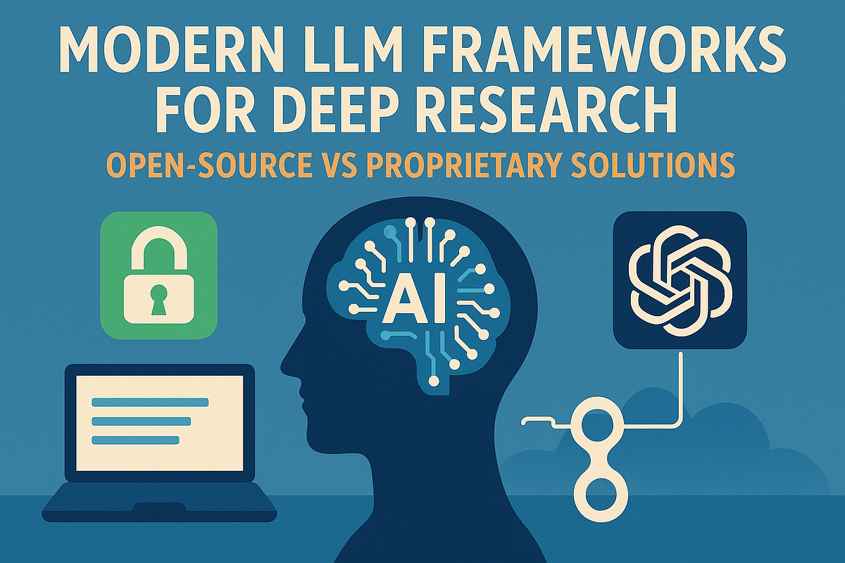Modern LLM Frameworks for Deep Research: Open-Source vs Proprietary ...